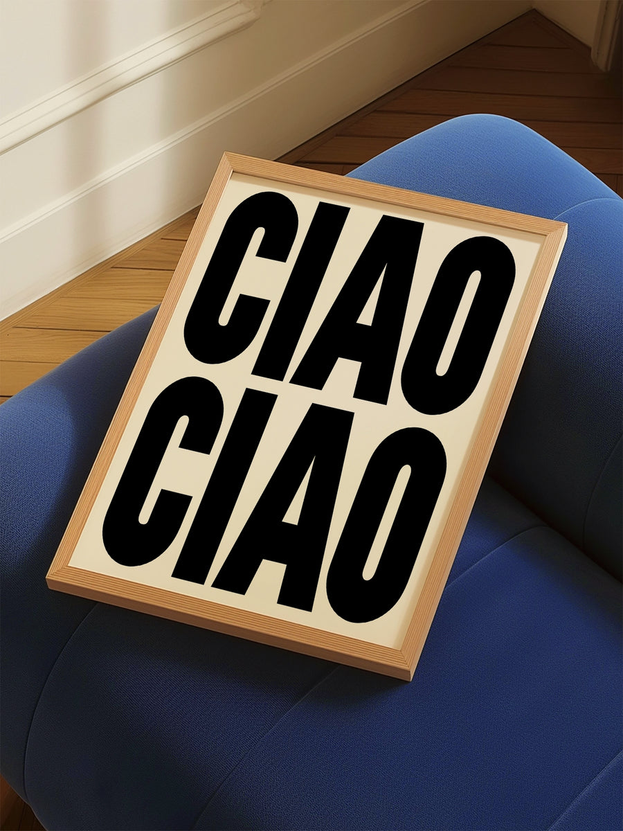Ciao Ciao Poster – Luxe Poster Co