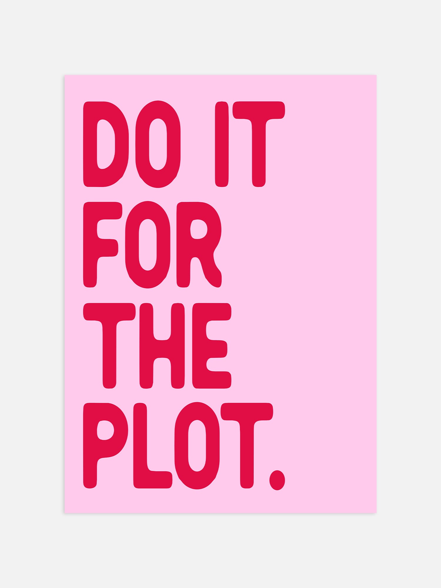 Do It For The Plot Poster - Red And Pink – Luxe Poster Co