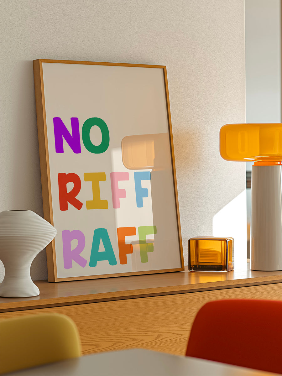 No Riff Raff Poster, Colourful Statement Typography Print – Luxe Poster Co