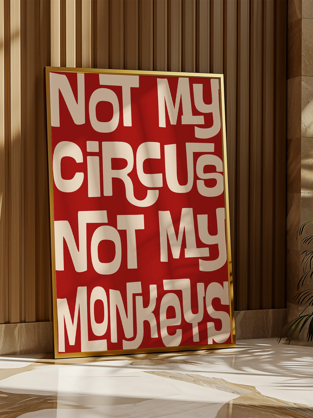 Not My Circus Not My Monkeys - Red – Luxe Poster Co