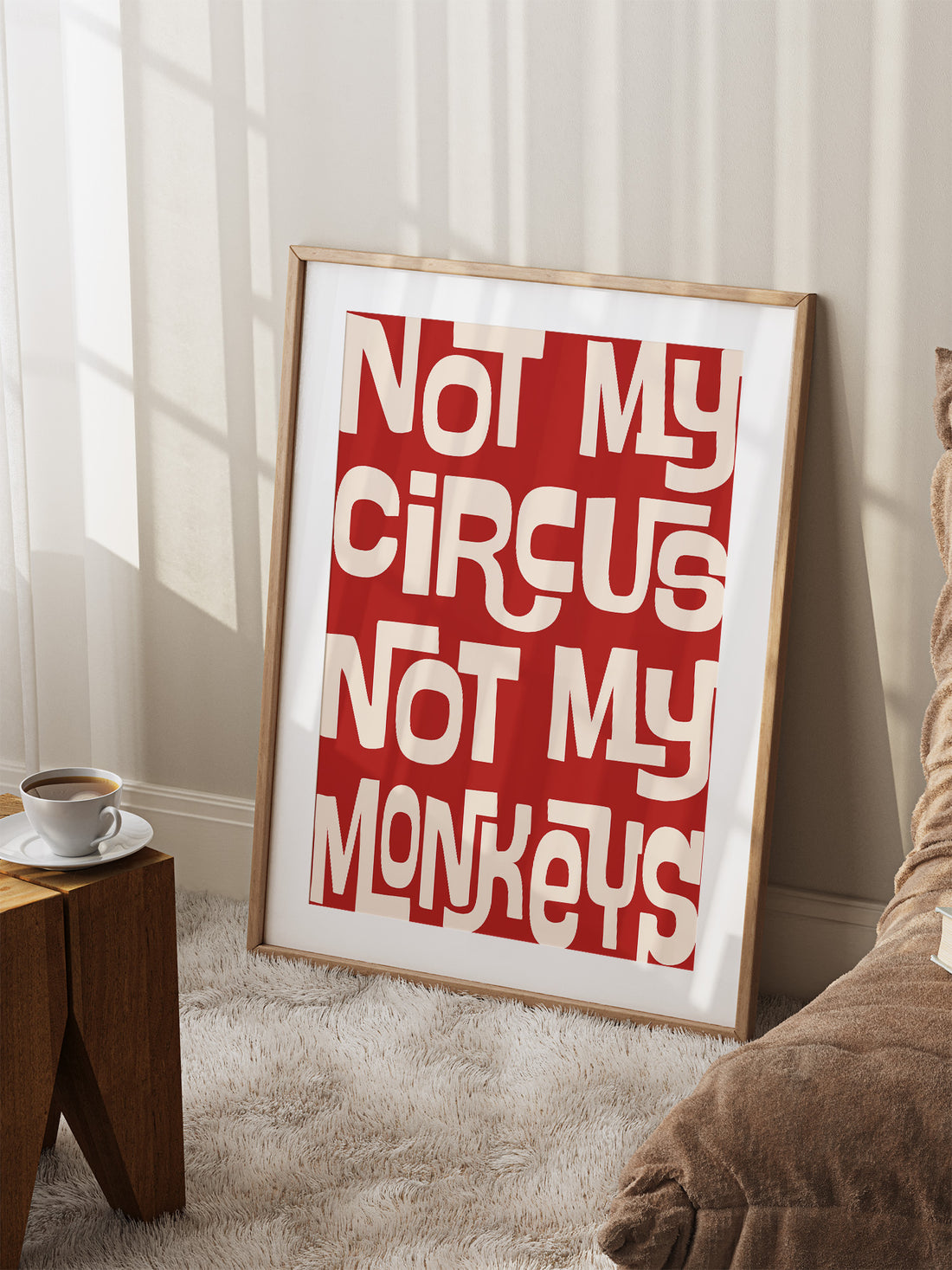 Not My Circus Not My Monkeys - Red – Luxe Poster Co