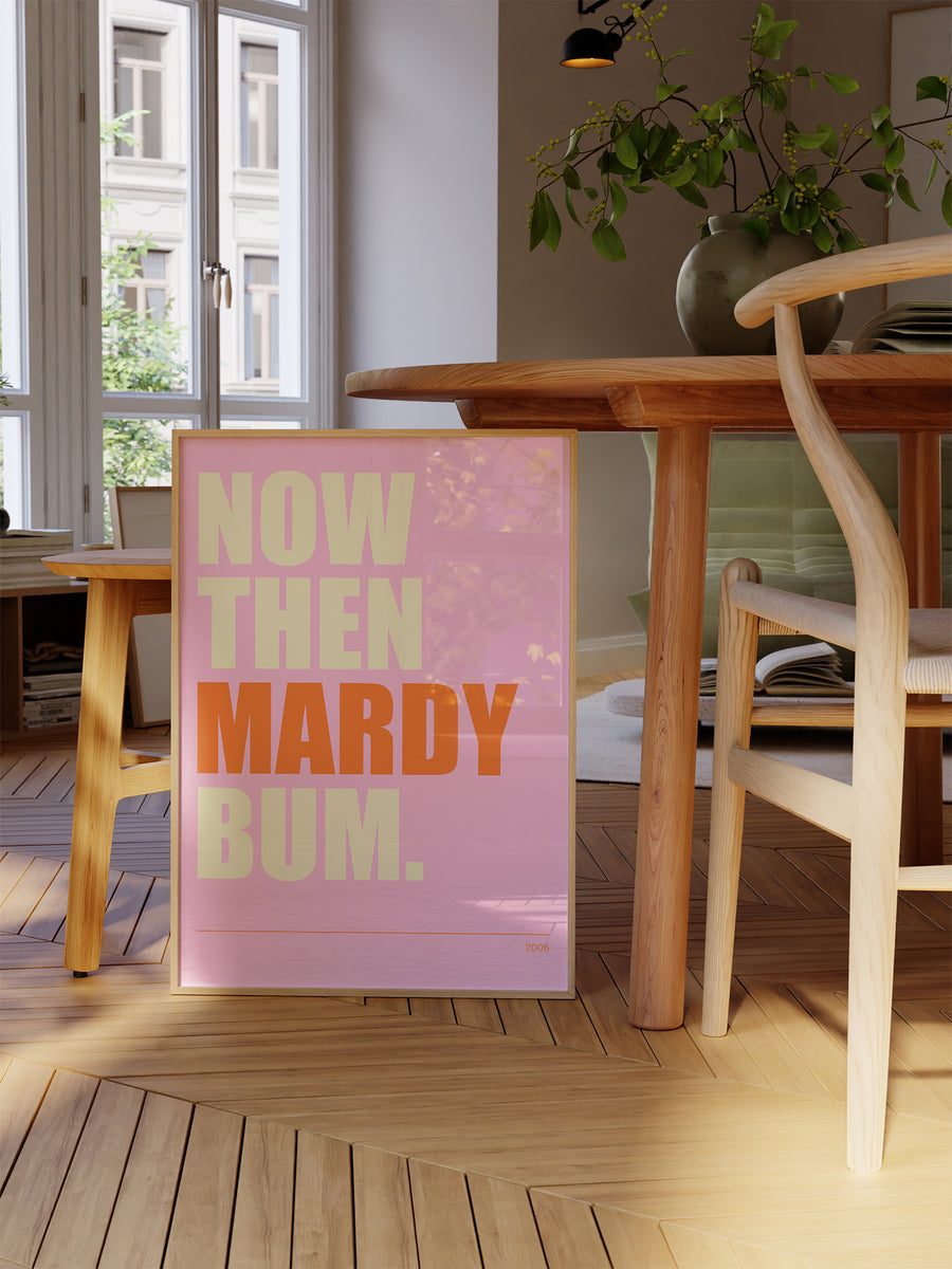 Now Then Mardy Bum Poster – Luxe Poster Co