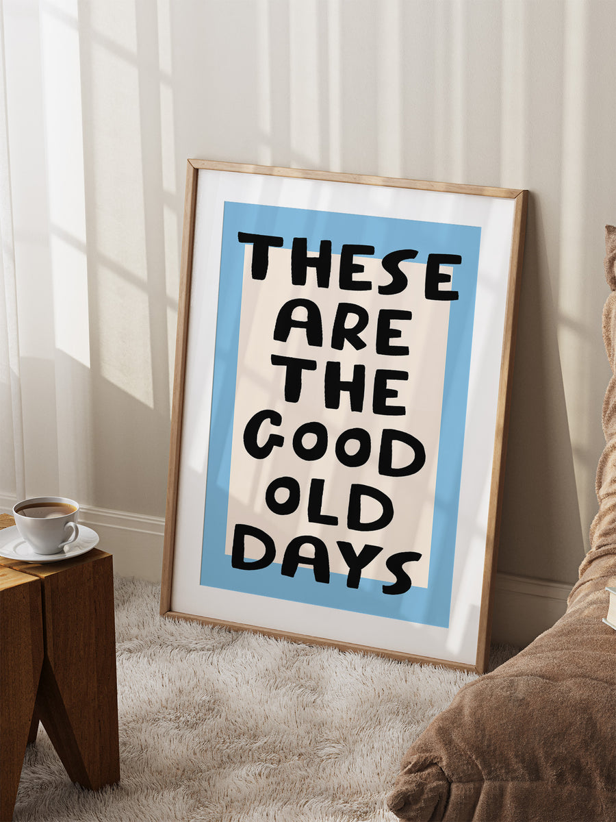 Good Old Days Typography Print, Digital Download Print – Luxe Poster Co
