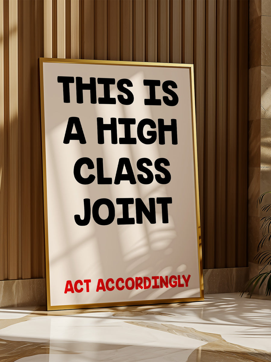 This Is A High Class Joint, Act Accordingly, Digital Download Print ...