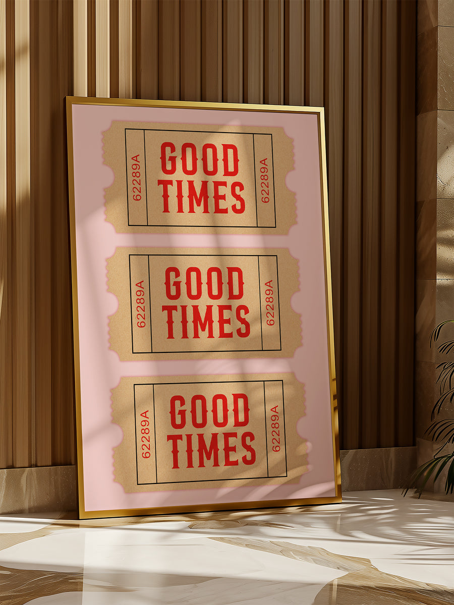 Trendy Good Times Ticket Poster – Luxe Poster Co
