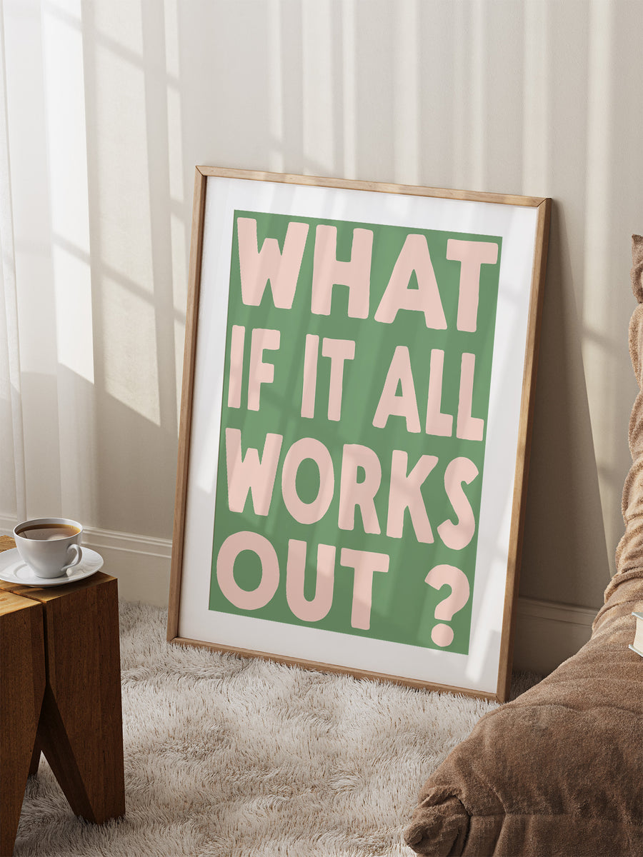 What If It All Works Out Print | Sage – Luxe Poster Co
